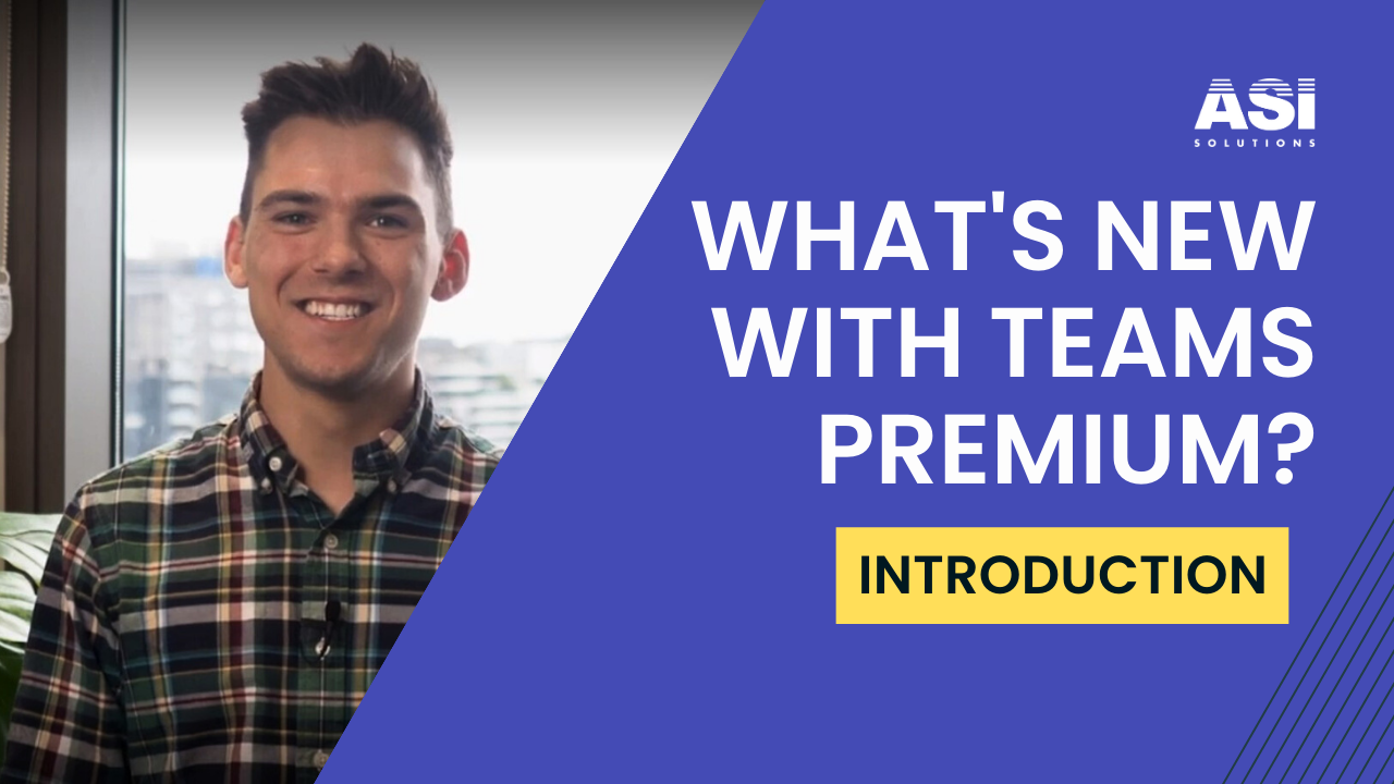 What's new with Teams Premium? - ASI Solutions